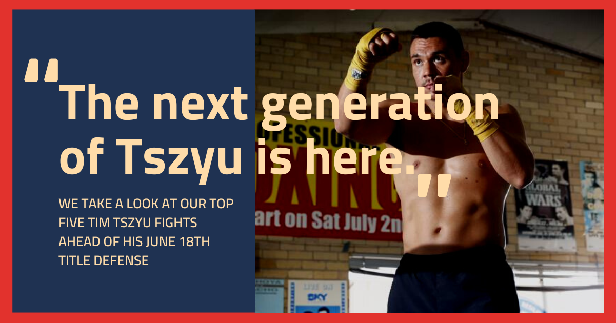 Our top three Tim Tszyu fights of all time